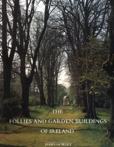The Follies and Garden Buildings of Ireland: Amazon.co.uk: Howley ...