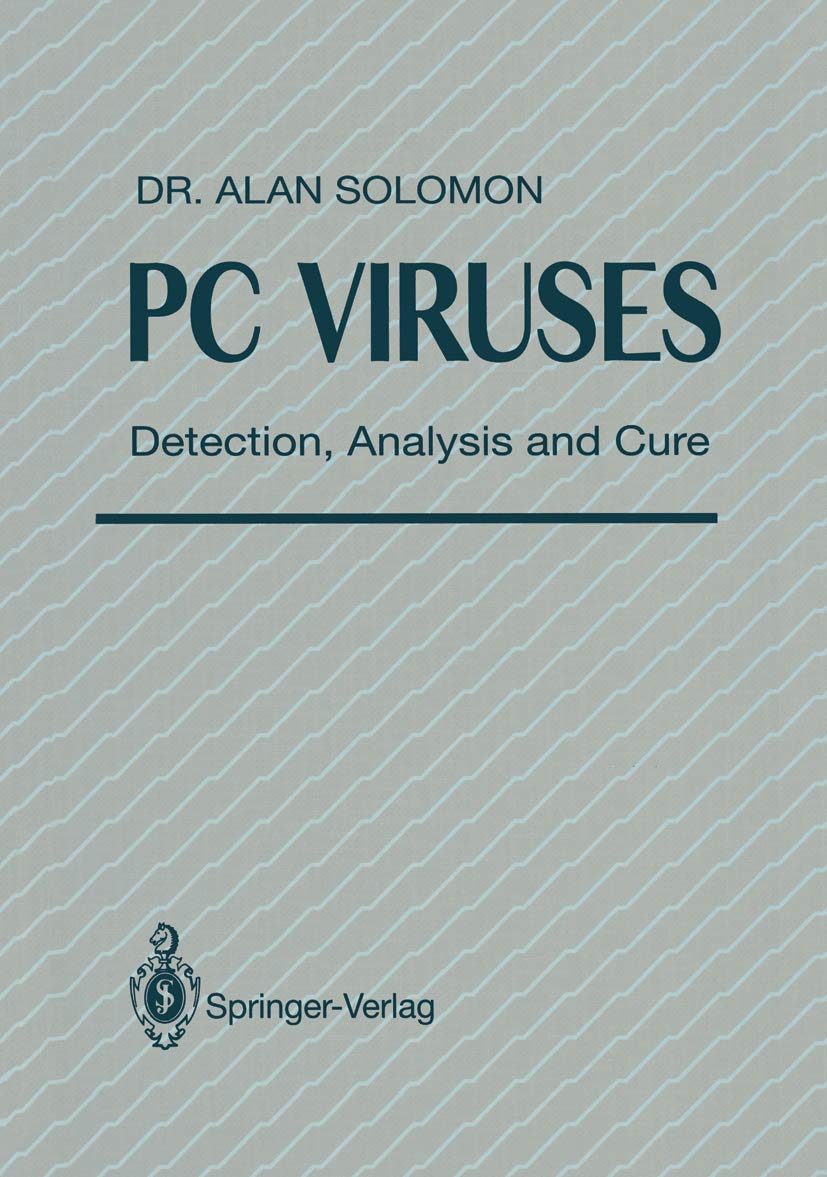 PC Viruses: Detection, Analysis and Cure: Solomon, Alan: 9781447112587 ...