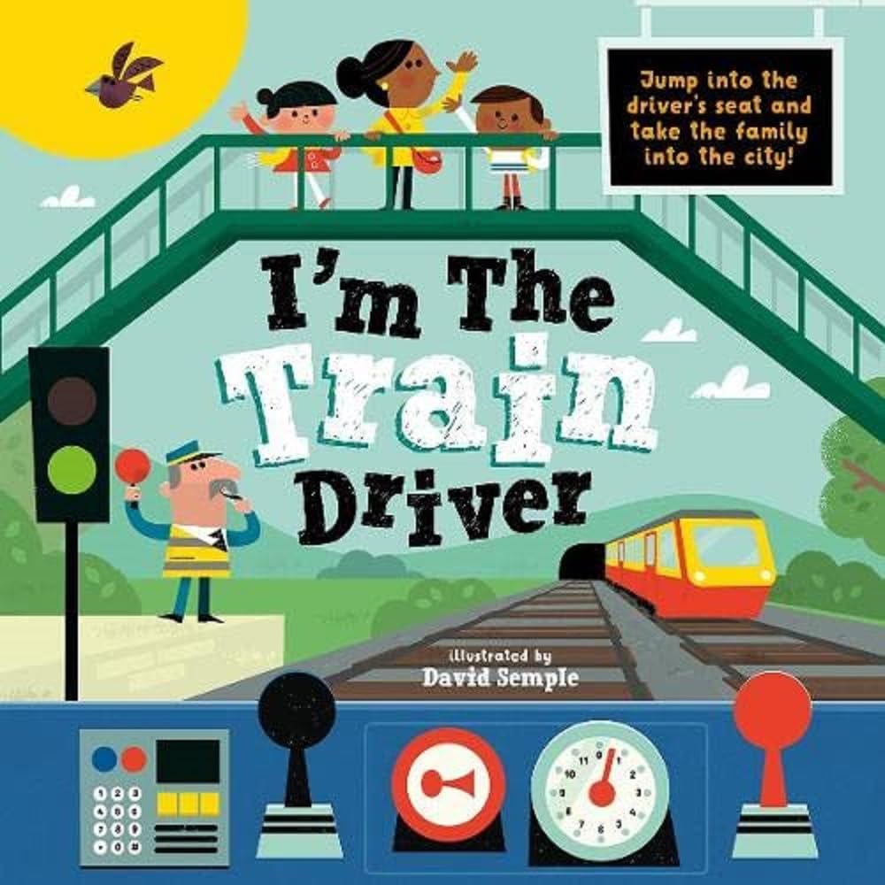 I'm The Train Driver: Amazon.co.uk: Children's Books, Oxford, Semple ...