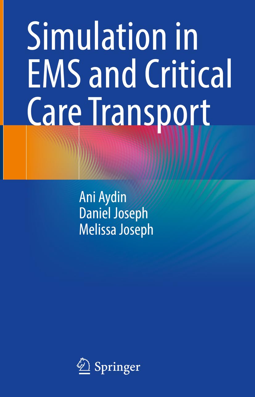 Simulation in EMS and Critical Care Transport: 9783031400896: Medicine ...