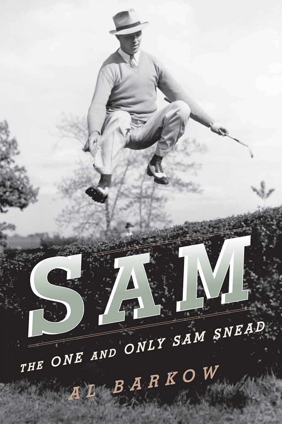 Amazon.com: Sam: The One and Only Sam Snead: 9781589795242: Barkow, Al ...