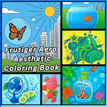 Frutiger Aero Aesthetic Coloring Book: 2000s & 2010s Fresh Nostalgic ...