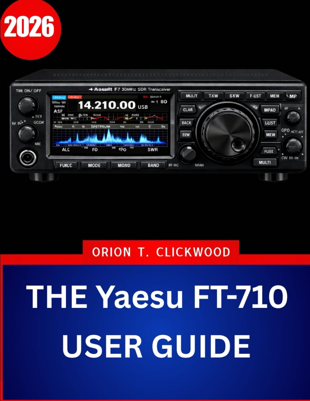 THE Yaesu FT-710 USER GUIDE 2026: The Complete Step-by-Step Manual to ...