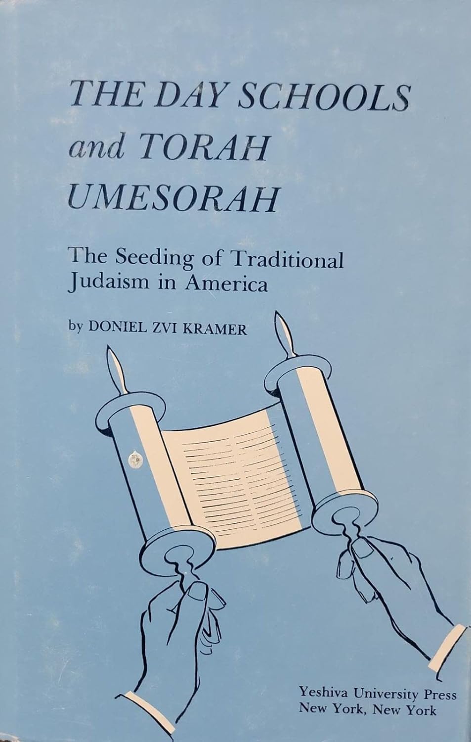 The day schools and Torah Umesorah: The seeding of traditional Judaism ...