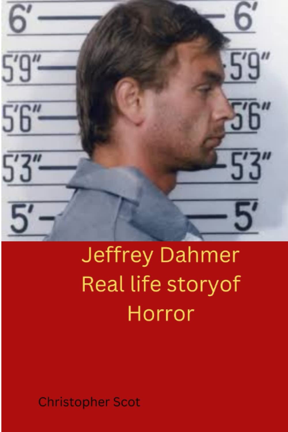 Buy Jeffrey Dahmer Real Life Story Of Horror: Early life, Victims,Rape ...