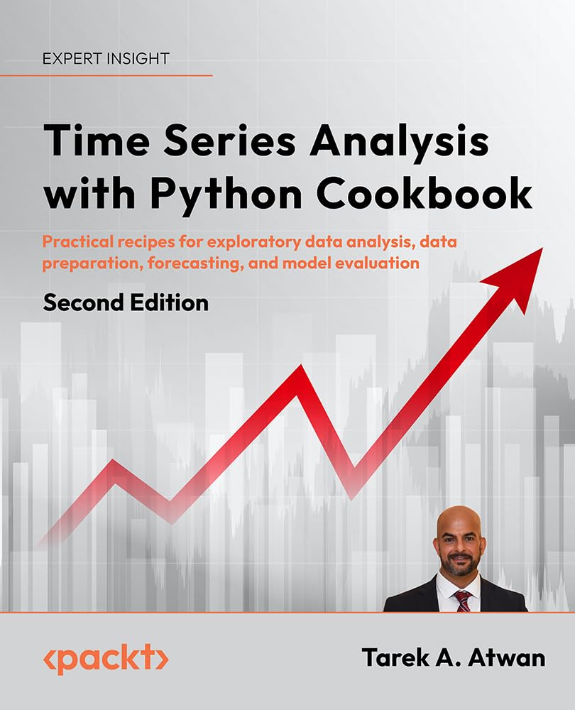 Time Series Analysis with Python Cookbook: Practical recipes for exploratory data analysis, data ...