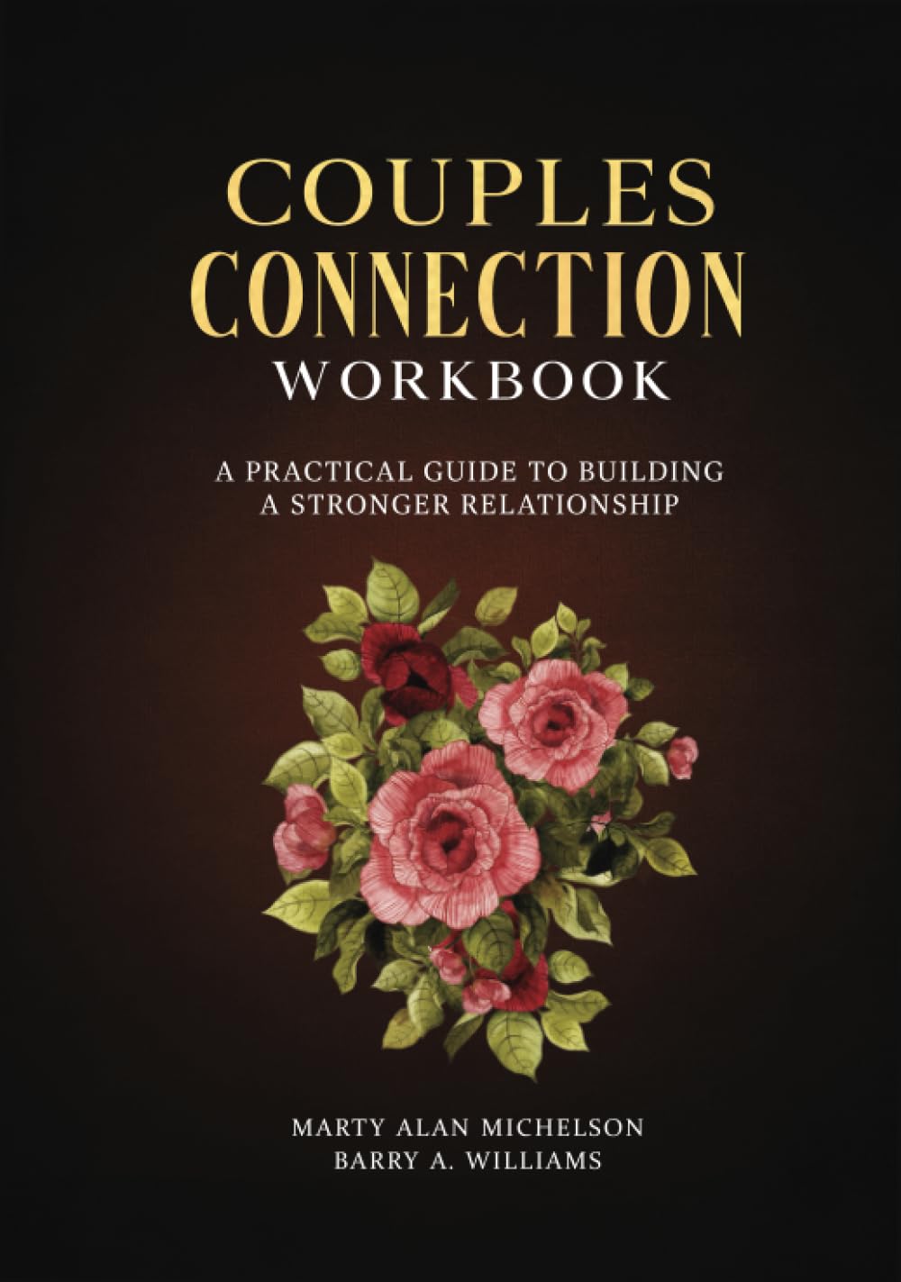 Couples Connection Workbook: A Practical Guide To Building A Stronger ...