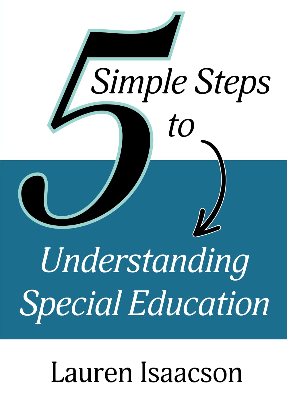 5 Simple Steps to Understanding Special Education: Isaacson, Lauren ...