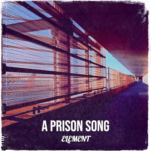 A Prison Song by Element on Amazon Music - Amazon.com