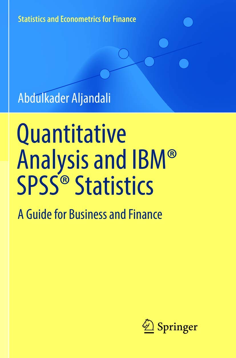 Buy Quantitative Analysis and IBM® SPSS® Statistics: A Guide for ...