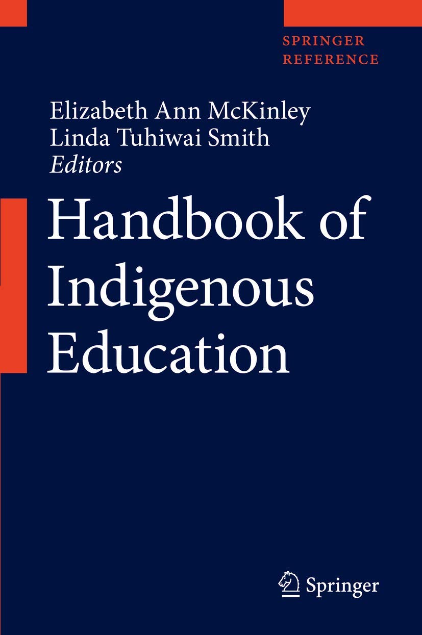 Handbook of Indigenous Education: McKinley, Elizabeth Ann, Smith, Linda ...