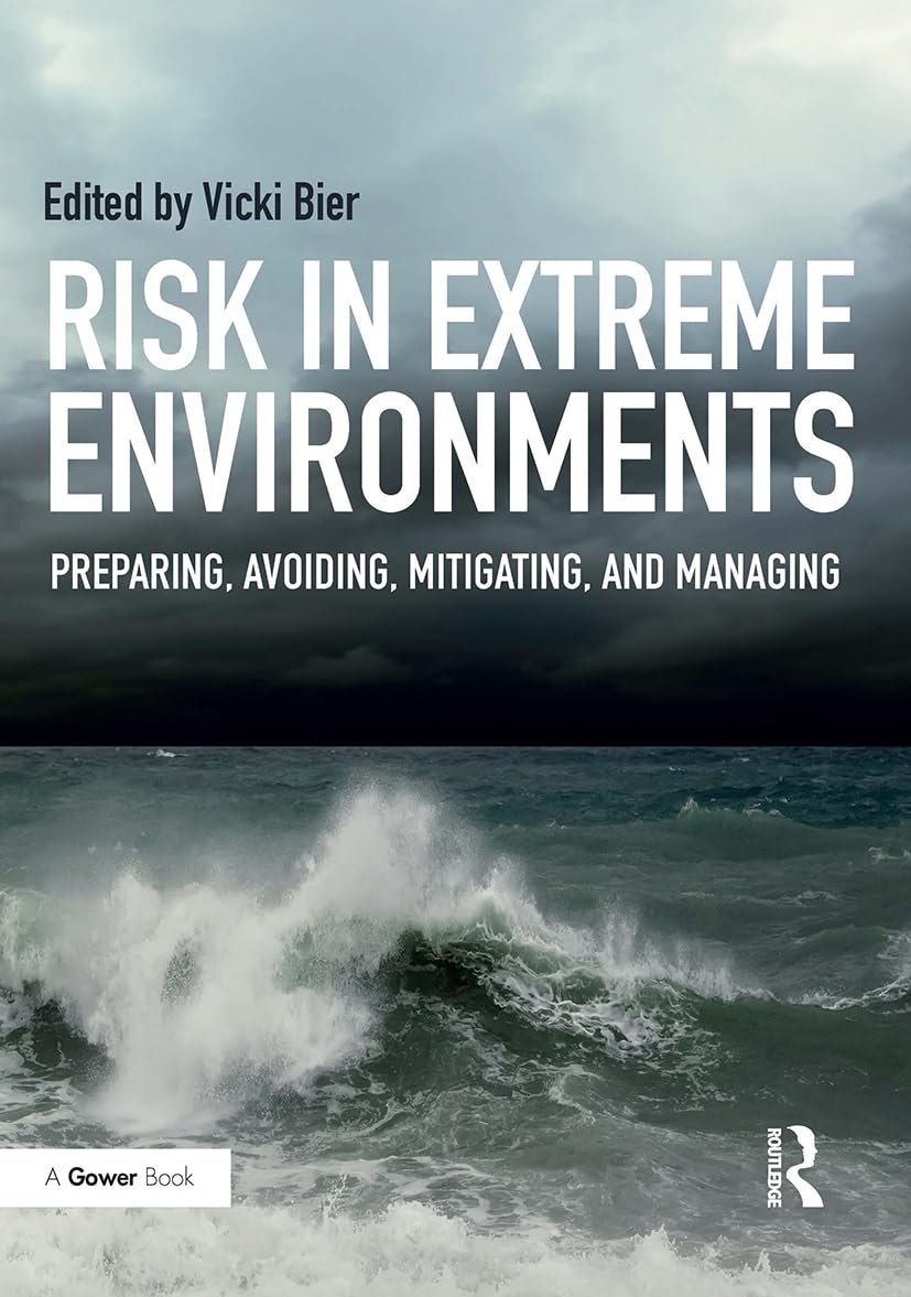 Risk in Extreme Environments: Preparing, Avoiding, Mitigating, and ...