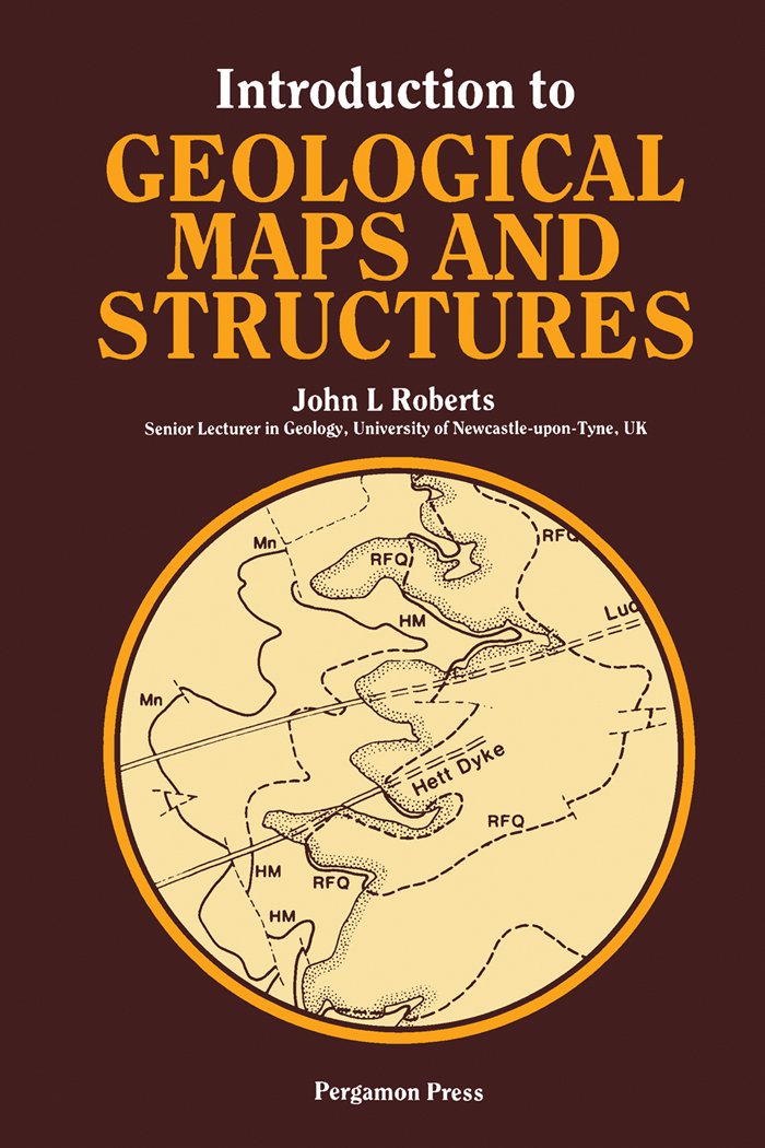 Introduction to Geological Maps and Structures: Pergamon International ...