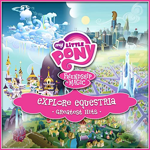 Explore Equestria Greatest Hits de My Little Pony en Amazon Music Unlimited