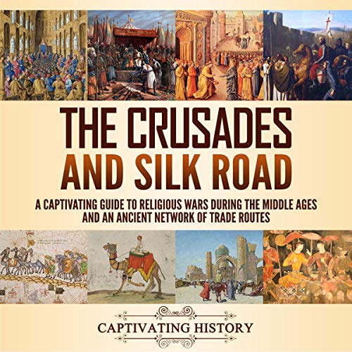 The Crusades: A Captivating Guide to the Military Expeditions during ...