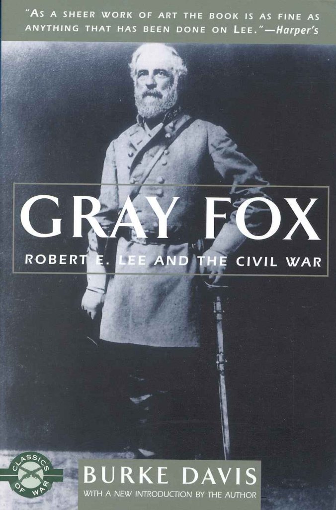 Gray Fox: Robert E. Lee and the Civil War (Classics of War): Davis ...