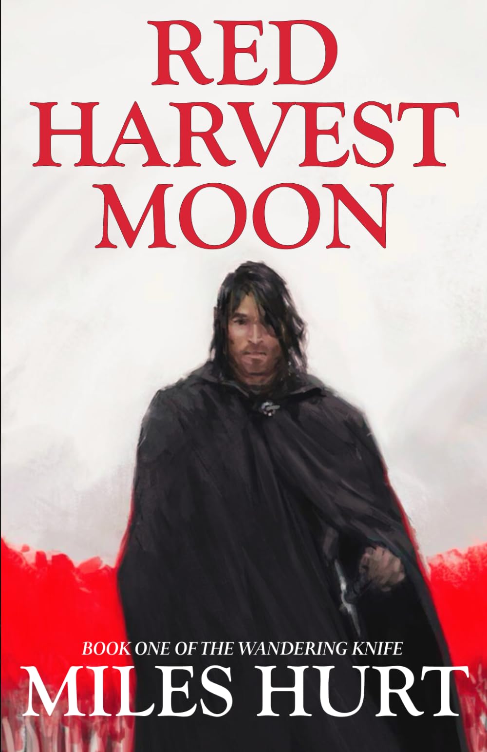 Red Harvest Moon (The Wandering Knife): Hurt, Miles: 9780648041955 ...