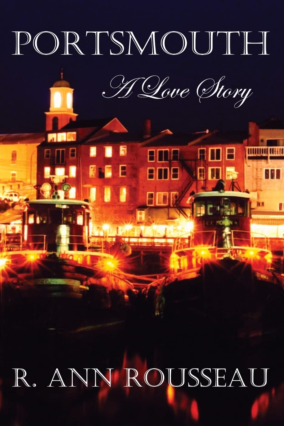 Portsmouth A Love Story: Rousseau, R. Ann: 9781478271222: Amazon.com: Books
