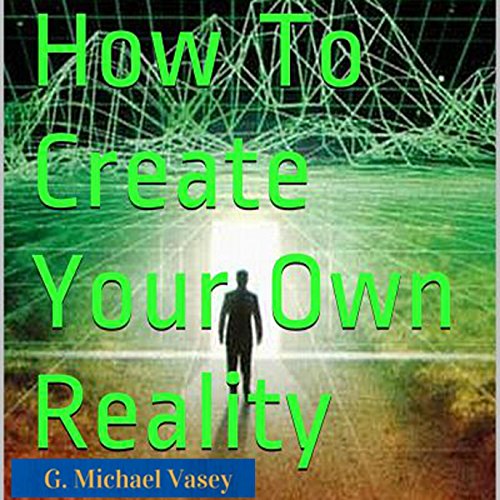 Amazon.com: How to Create Your Own Reality: Becoming the New You ...