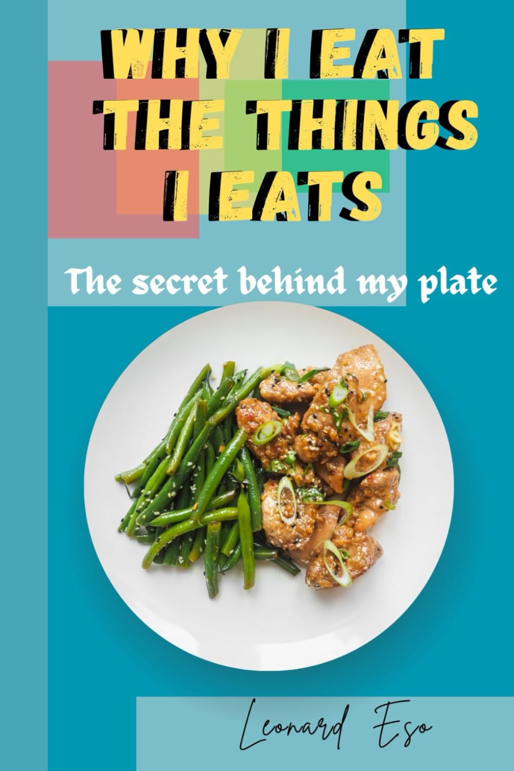 Amazon | Why I Eat The Things I Eat: The secret behind my plate | Eso ...