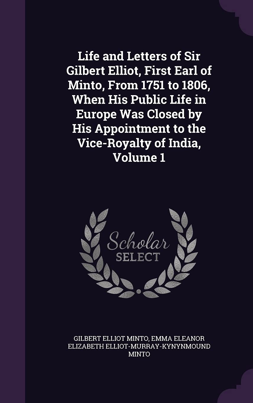 Buy Life and Letters of Sir Gilbert Elliot, First Earl of Minto, from ...