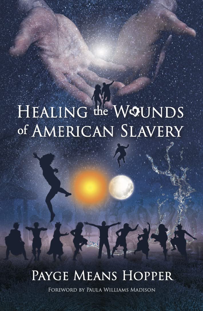 Healing the Wounds of American Slavery: Payge Means Hopper ...