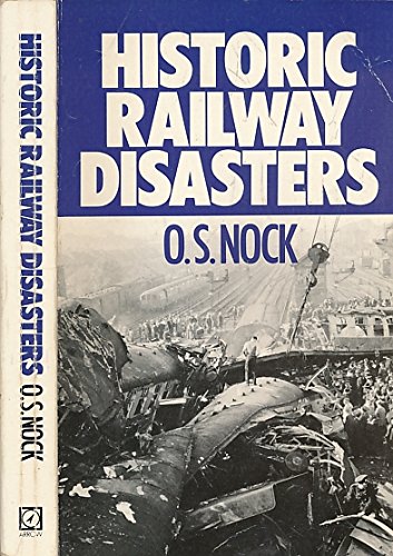 Historic Railway Disasters: Nock, O. S.: 9780099077206: Amazon.com: Books