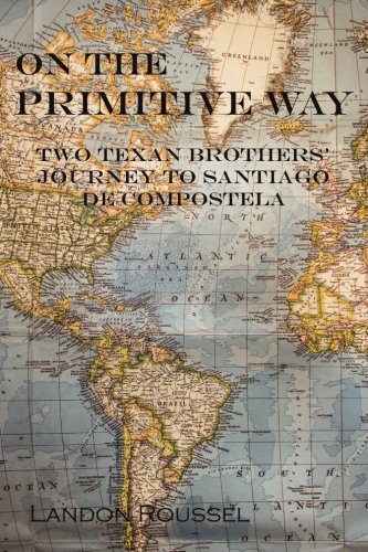On the Primitive Way by Landon Roussel (2015-11-29): Landon Roussel ...