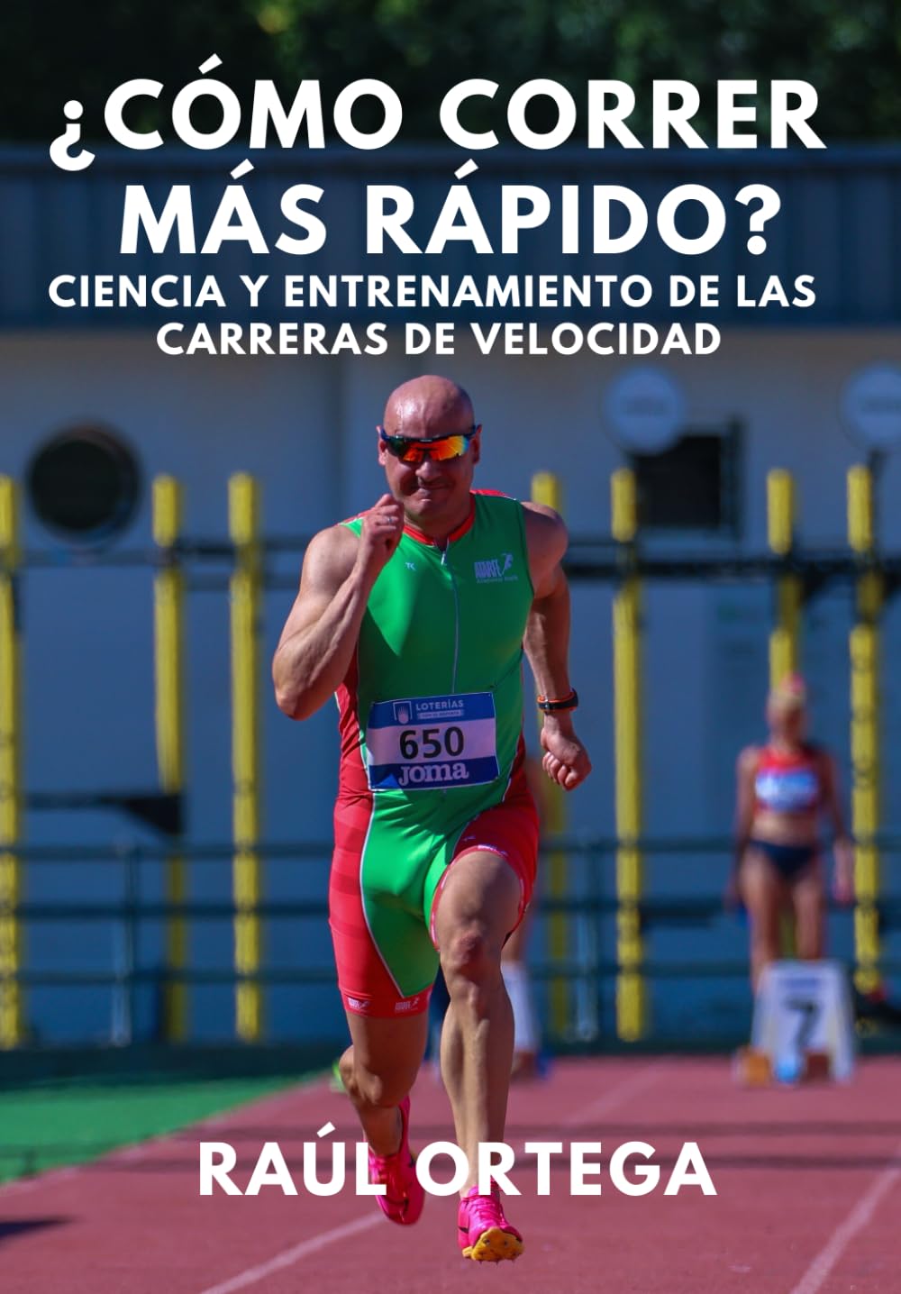 ¿Cómo correr más rápido?: Ciencia y entrenamiento de las carreras de ...