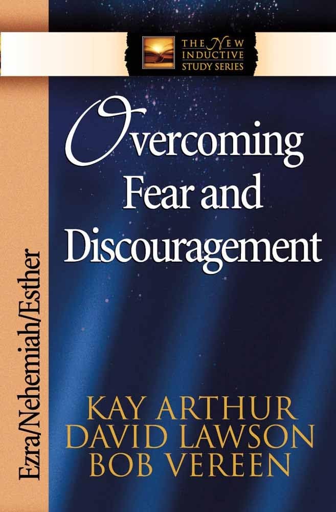 Overcoming Fear and Discouragement: Ezra, Nehemiah, Esther (The New ...