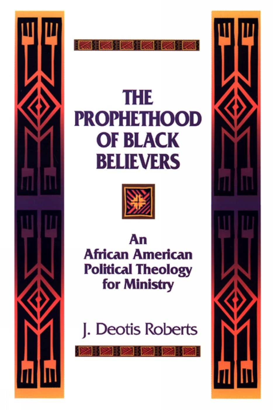The Prophethood of Black Believers: An African American Political ...
