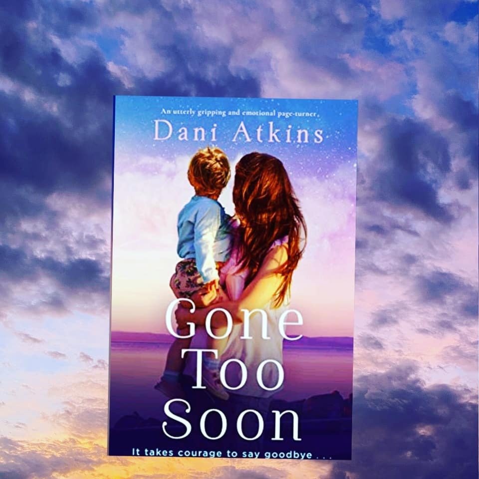 Amazon.com: Gone Too Soon: An utterly gripping and emotional page-turner eBook : Atkins, Dani ...