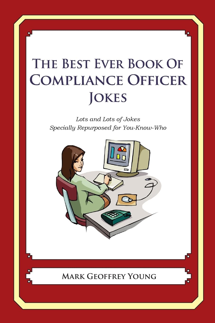 The Best Ever Book of Compliance Officer Jokes: Lots and Lots of Jokes ...