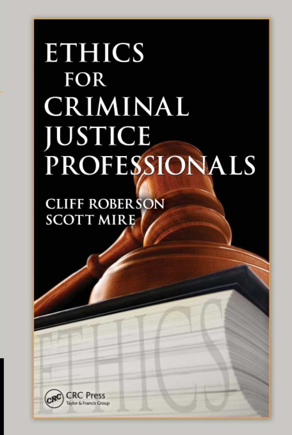 Amazon.com: Ethics for Criminal Justice Professionals: 9781420086706 ...