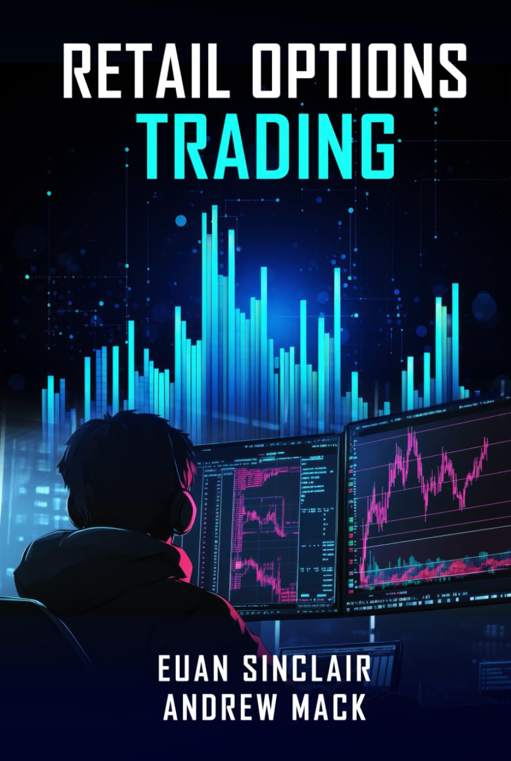 Retail Options Trading: Mack, Andrew, Sinclair, Euan: 9798344783000 ...