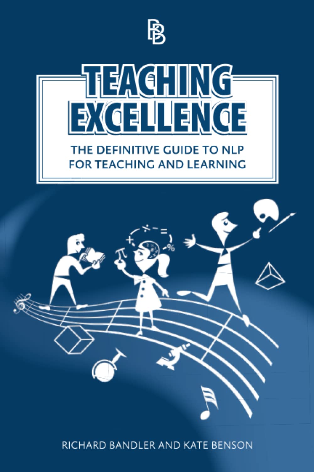 Teaching Excellence: The Definitive Guide to NLP for Teaching and ...