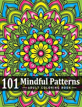 101 Mindful Patterns : Adult Coloring Book: An Adults Colouring Pages ...