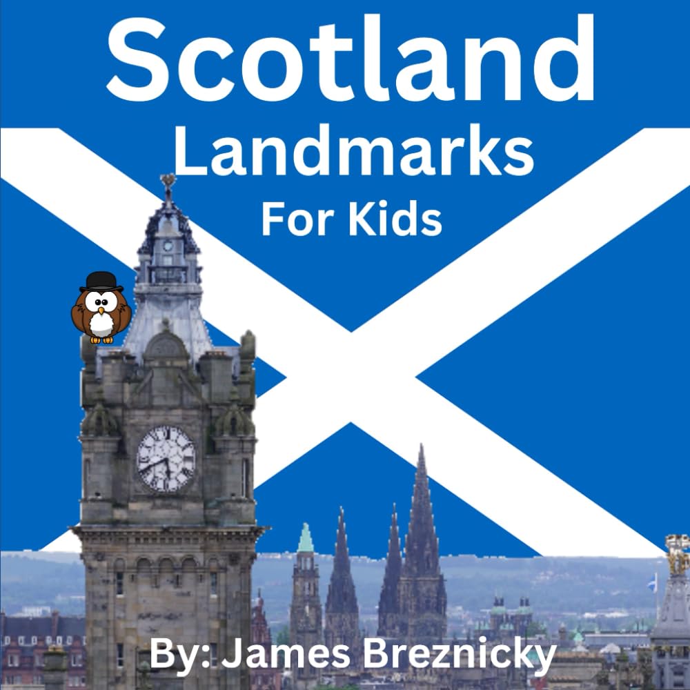 Scotland Landmarks For Kids: Explore Scotland's Must See Places With ...