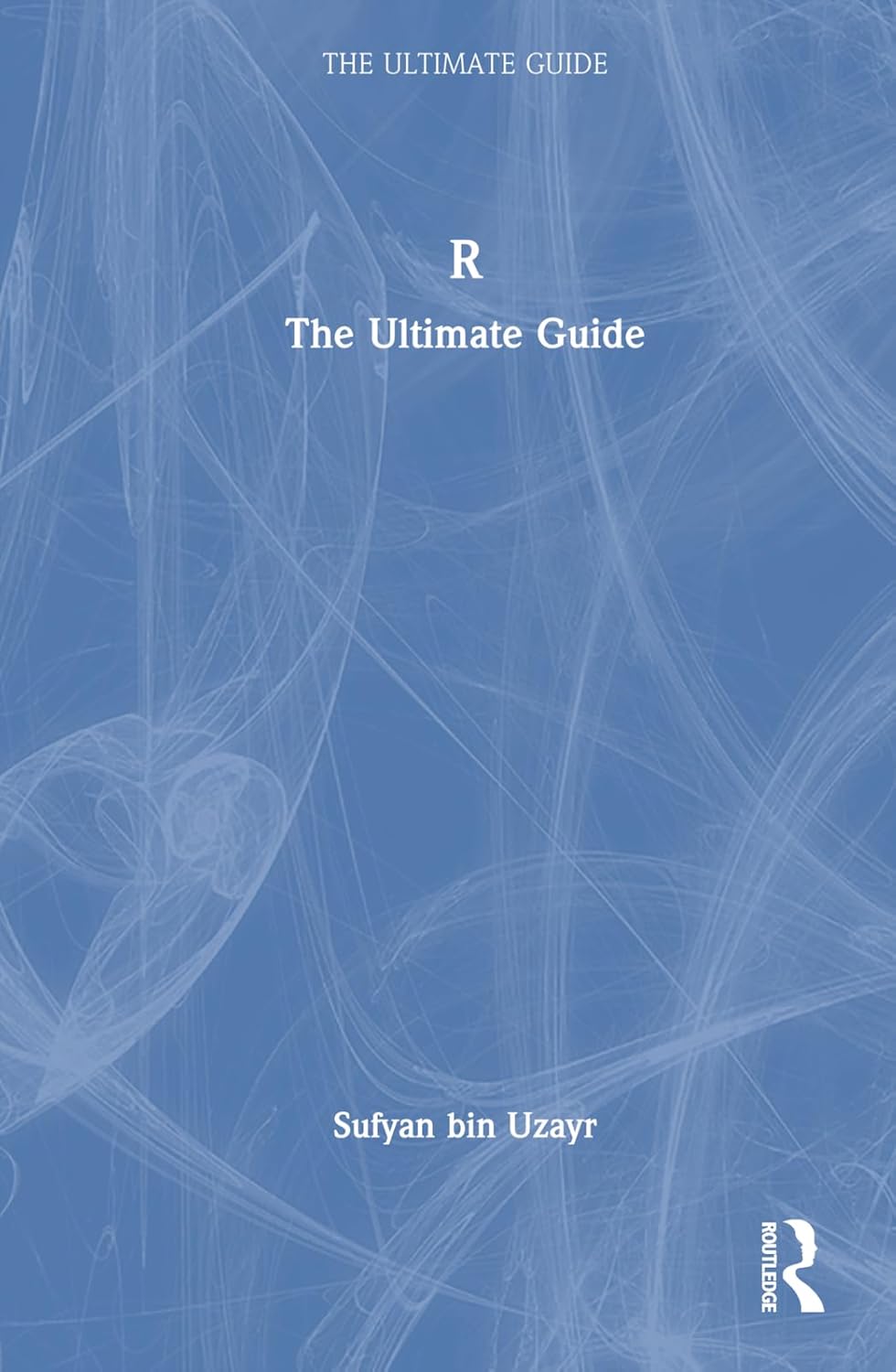R The Ultimate Guide Bin Uzayr Sufyan Books