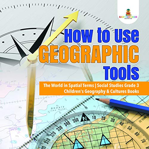 How to Use Geographic Tools | The World in Spatial Terms | Social ...