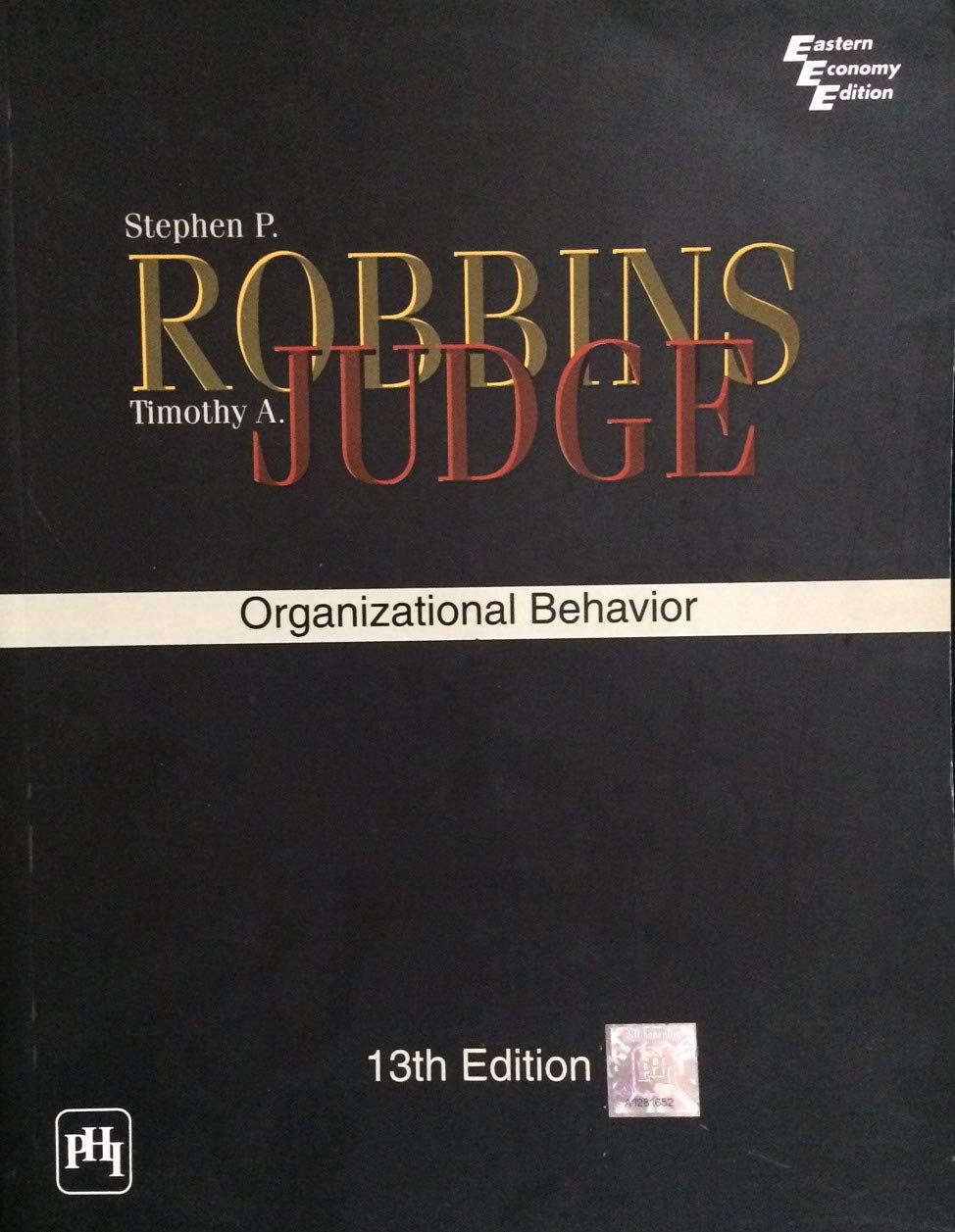 Organizational Behavior , 13th Editon: Stephen P. Robbins, Timothy A ...