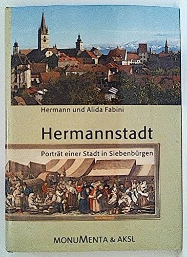 Hermannstadt: Porträt einer Stadt in Siebenbürgen : Fabini, Hermann ...