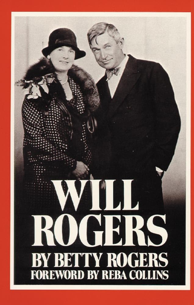 Will Rogers: His Wife's Story: Betty Rogers, Reba Collins: 9780806116006: Amazon.com: Books