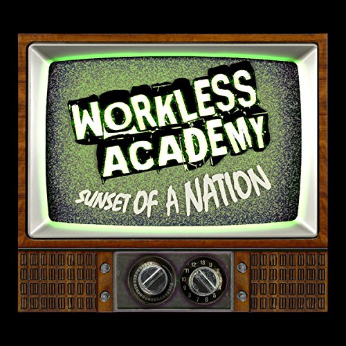 Play Sunset of a Nation by Workless Academy on Amazon Music