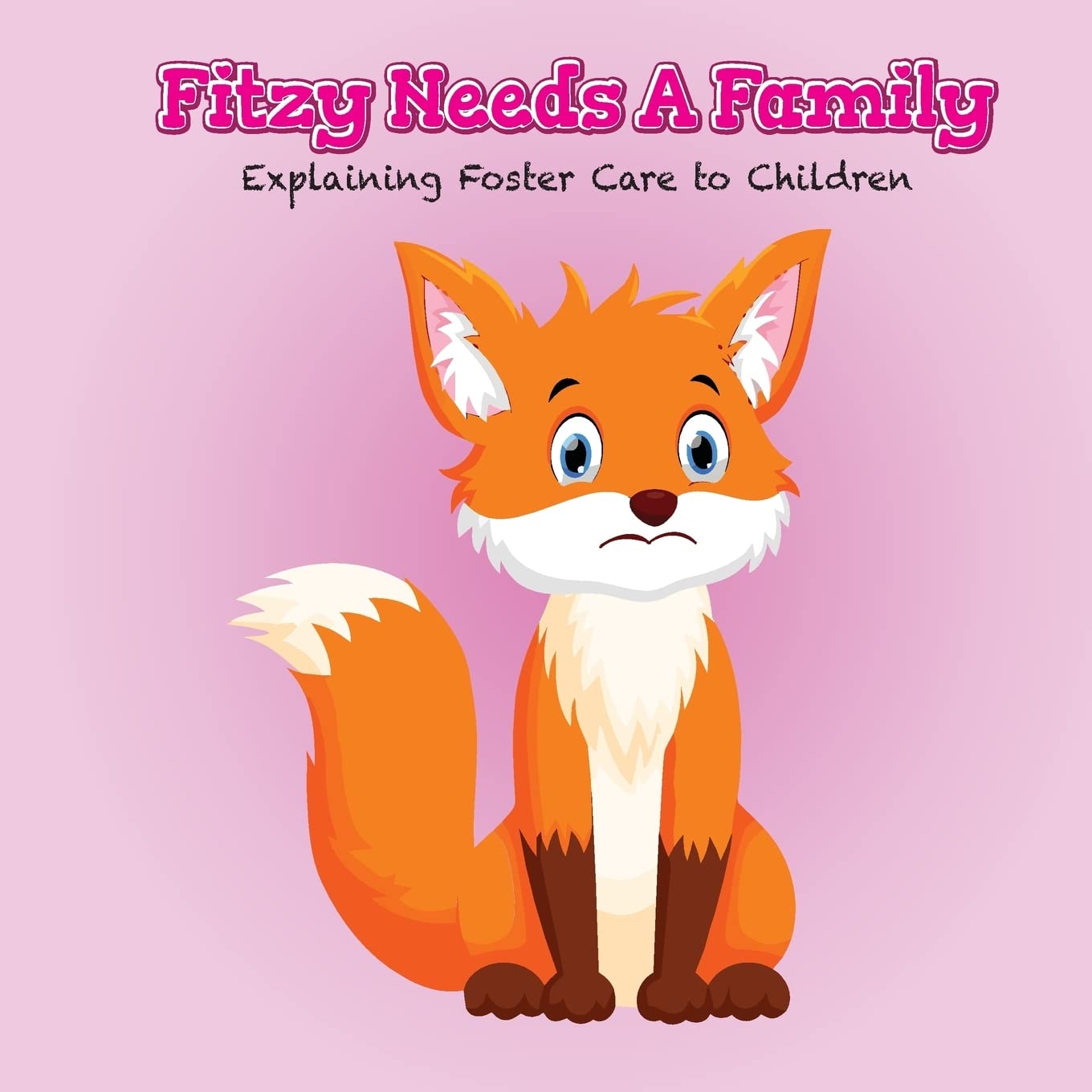 Fitzy Needs a Family: Explaining Foster Care to Children: Amazon.co.uk ...