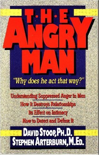 Angry Man: Stoop, David A., Arterburn, Stephen, Stoop, David ...