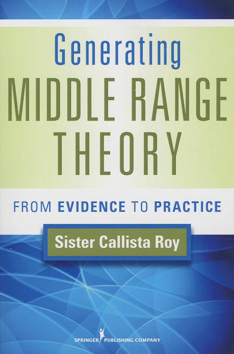 Generating Middle Range Theory: From Evidence to Practice ...
