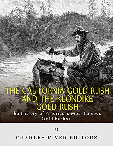 Amazon.com: The California Gold Rush and the Klondike Gold Rush: The ...