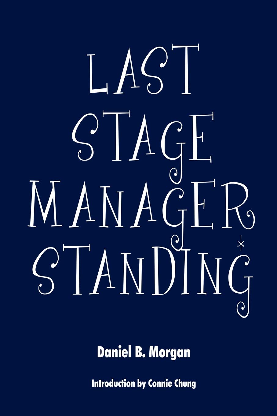 Amazon.com: Last Stage Manager Standing: 9781634170710: Morgan, Daniel ...