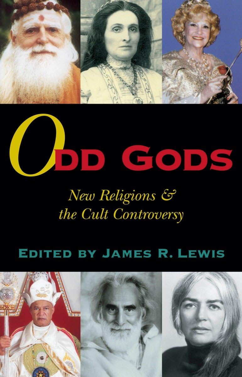 Odd Gods: New Religions and the Cult Controversy: Lewis Shewmaker ...